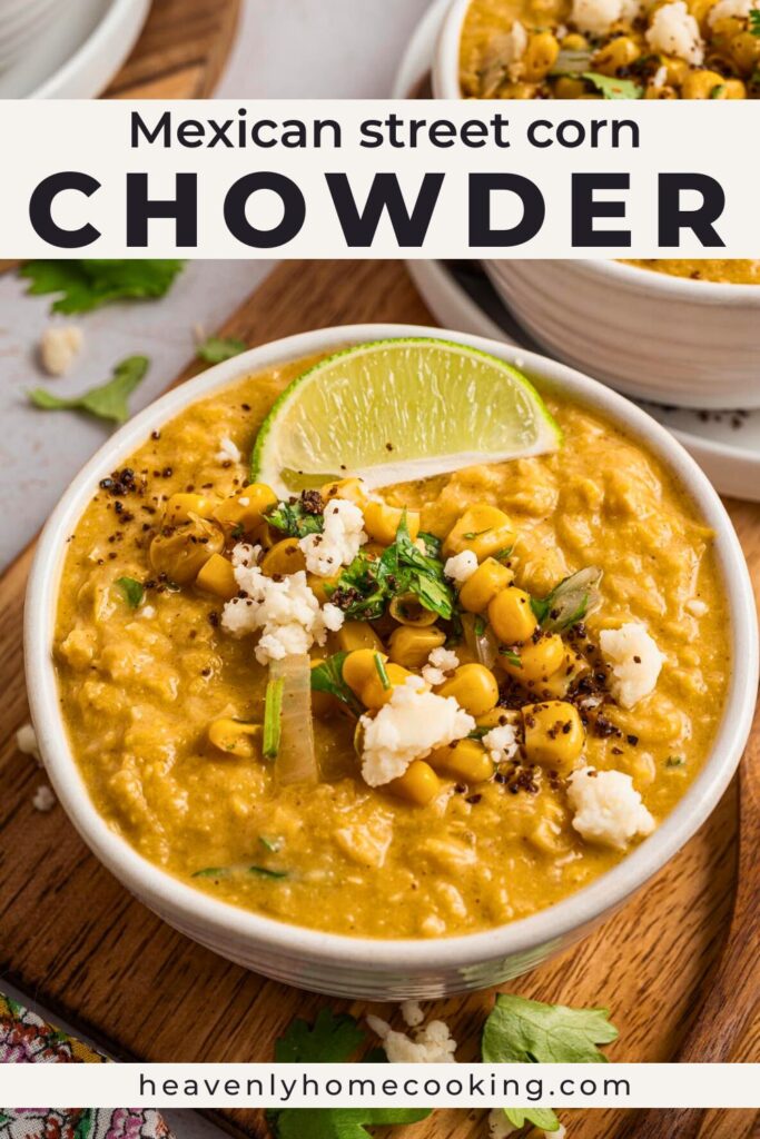 Creamy Mexican Street Corn Chowder (Easy One Pot Dinner) - Heavenly ...